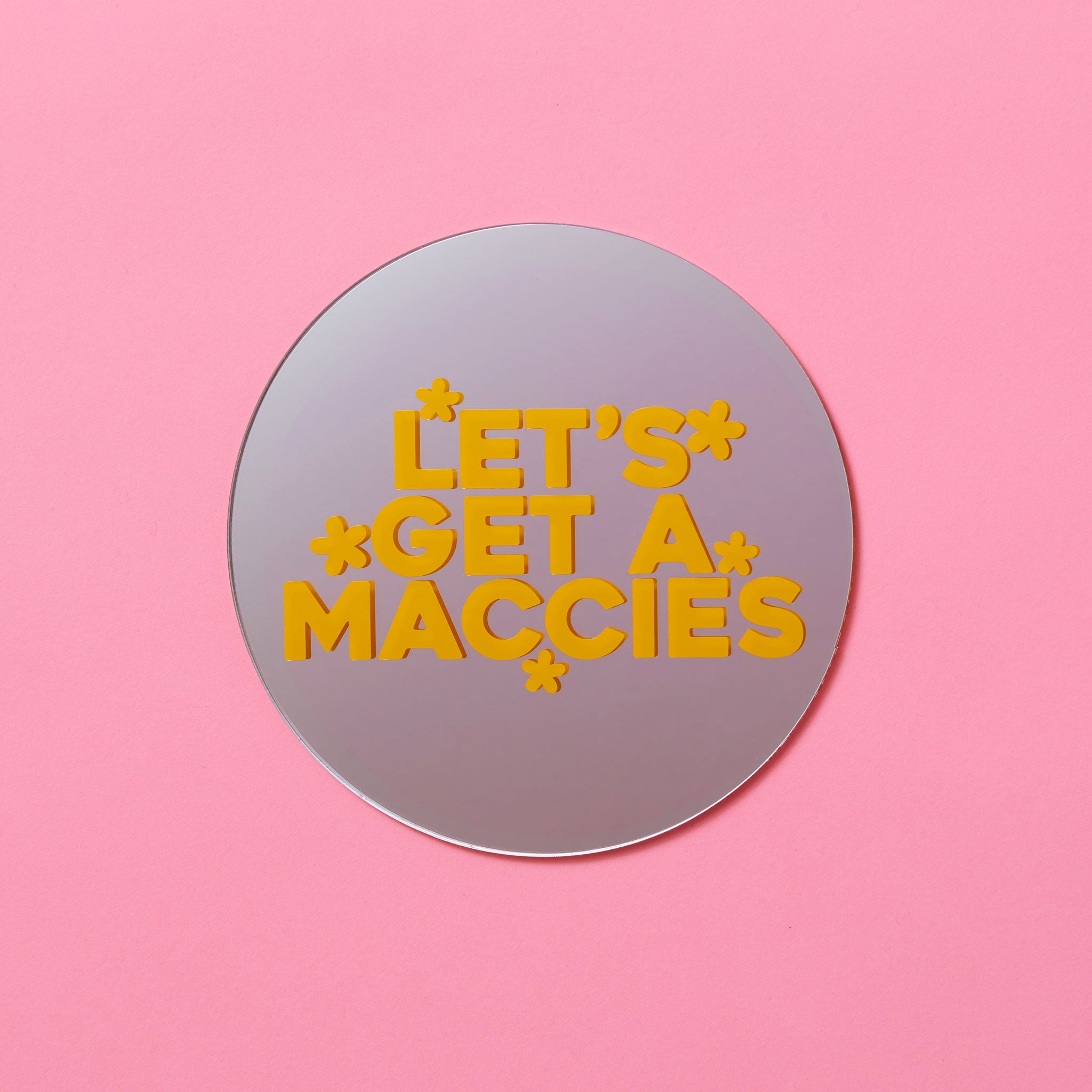 Let's Get A Maccies Mirror – PrintedWeird