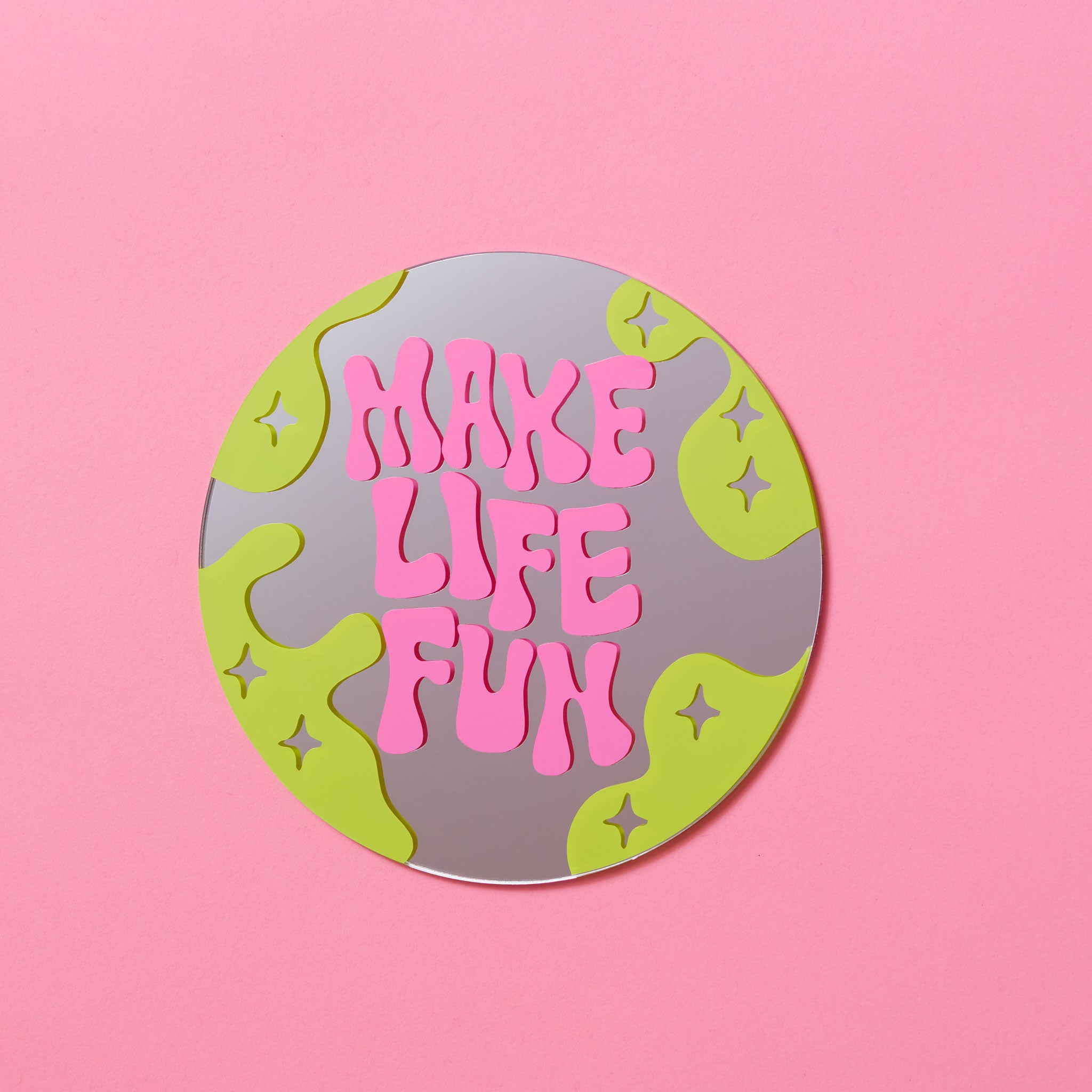 Make Life Fun Disc Mirror – PrintedWeird