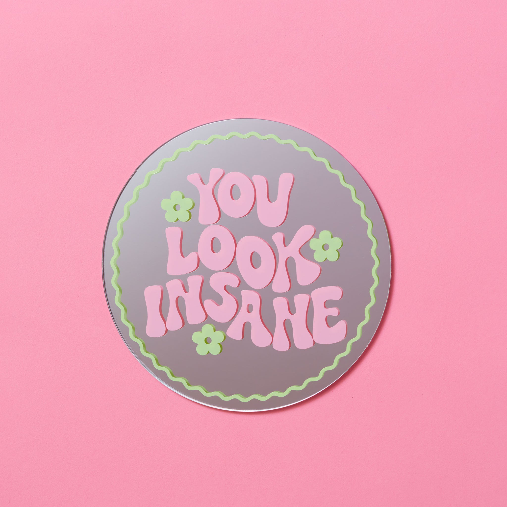 You Look Insane Disc Mirror – PrintedWeird
