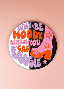 Don't Be Moody, Let's Boogie Disc Mirror – PrintedWeird