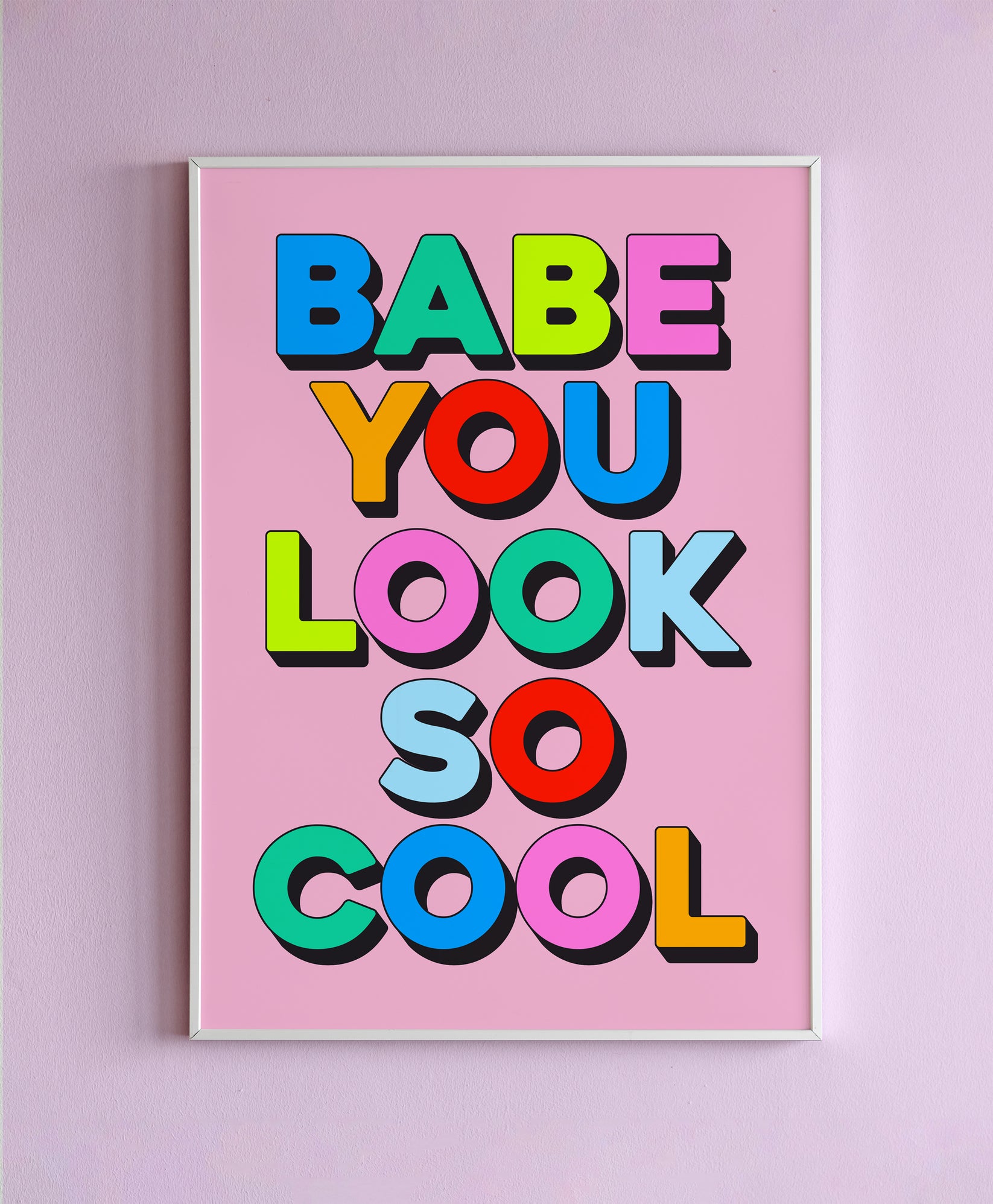 Babe You Look So Cool Wall Print – PrintedWeird
