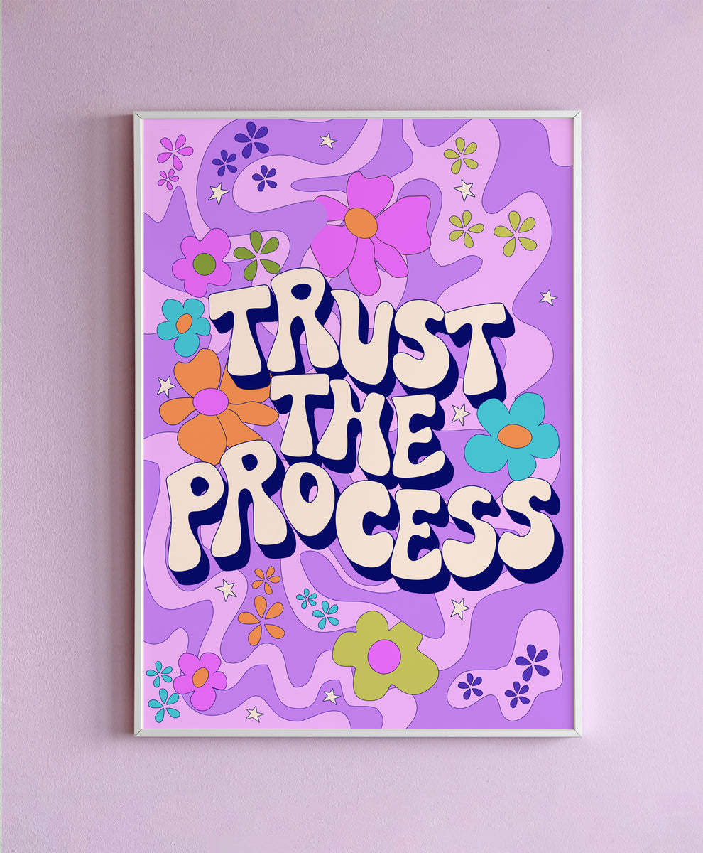 Trust The Process Wall Print – PrintedWeird