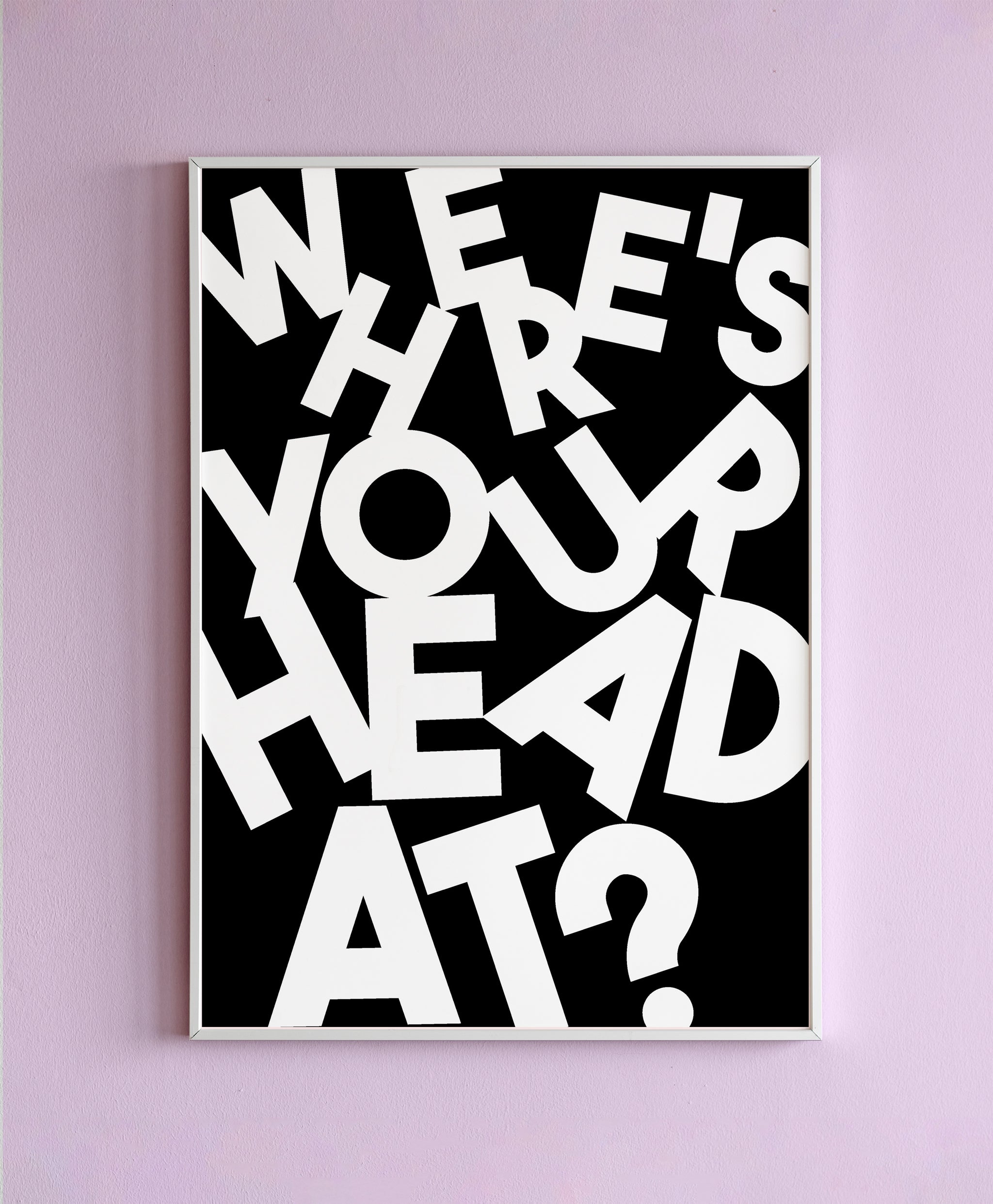 Where's Your Head At Wall Print – PrintedWeird