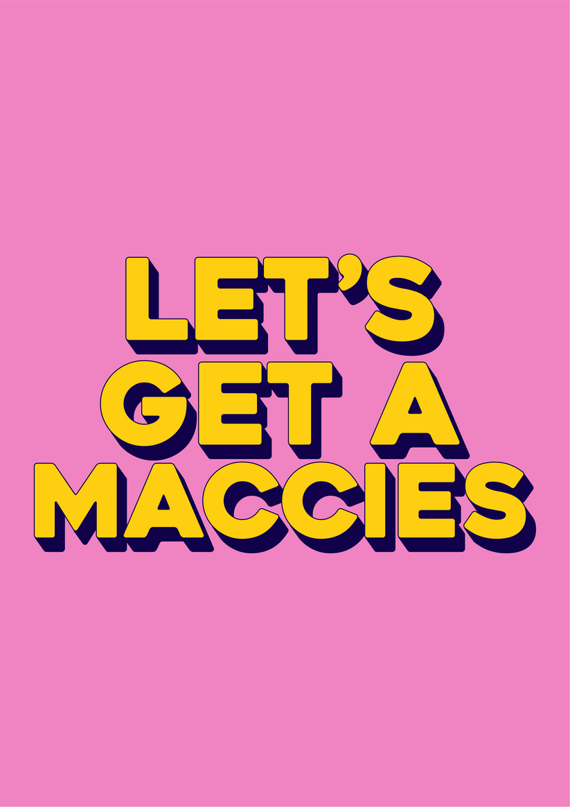 Let's Get A Maccies Wall Print – PrintedWeird